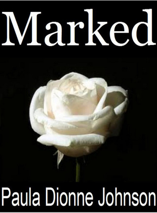Marked by Paula Dionne Johnson | Goodreads
