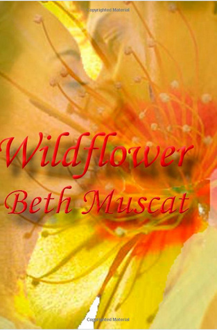 Wildflower by Beth Muscat | Goodreads