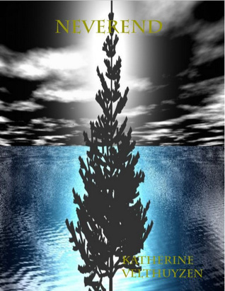 Neverend by Katherine Velthuyzen | Goodreads
