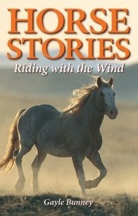 Horse Stories: Riding with the Wind by Gayle Bunney | Goodreads