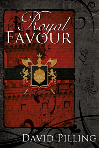 Royal Favour (The John Swale Chronicles, #4) by David Pilling | Goodreads