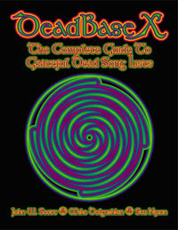 Deadbase X: The Complete Guide to Grateful Dead Song Lists by John W ...