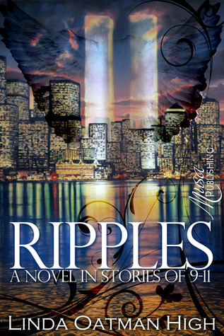 Ripples: A Novel in Stories of 9-11 by Linda Oatman High | Goodreads