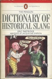 The Penguin Dictionary Of Historical Slang by Eric Partridge | Goodreads