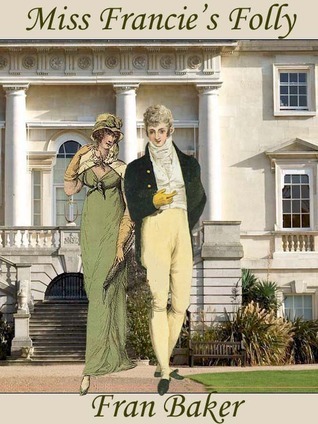 Miss Francie's Folly by Fran Baker | Goodreads
