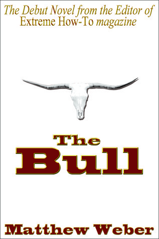 The Bull by Matthew Weber | Goodreads