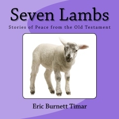 Seven Lambs: Stories of Peace from the Old Testament by Eric Timar ...