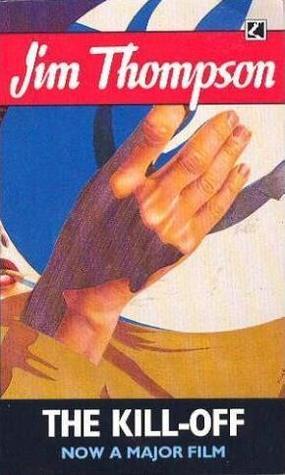 The Kill-Off by Jim Thompson | Goodreads