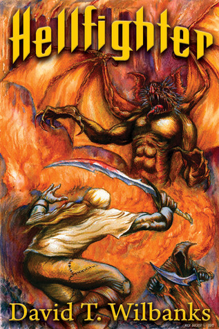 Hellfighter by David T. Wilbanks | Goodreads