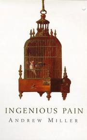 Ingenious Pain - SIGNED by Andrew Miller | Goodreads