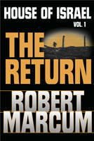 House of Israel, Vol. 1: The Return by Robert Marcum | Goodreads