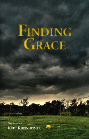 Finding Grace by Kurt Rheinheimer | Goodreads