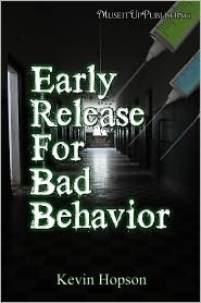 Early Release for Bad Behavior by Kevin Hopson | Goodreads