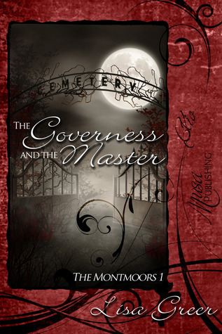 The Governess and the Master (The Montmoors, #1) by Lisa Greer | Goodreads