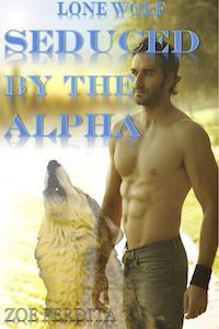 Seduced by the Alpha (Lone Wolf, #1) by Zoe Perdita | Goodreads