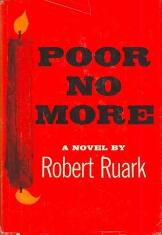 Poor No More by Robert Ruark | Goodreads