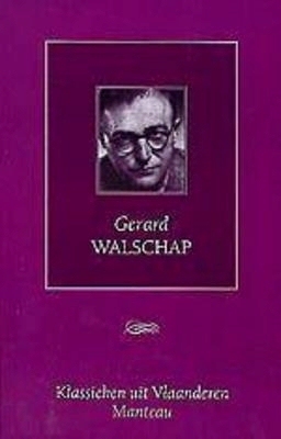 Gerard Walschap: Losgetrokken en in de wereld geworpen by Gerard ...