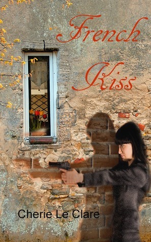 French Kiss by Cherie Le Clare | Goodreads
