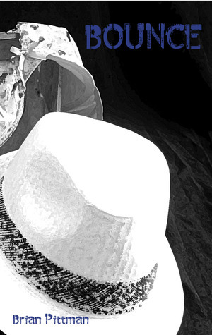 Bounce by Brian Pittman | Goodreads