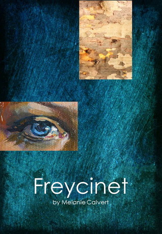 Freycinet by Melanie Calvert | Goodreads