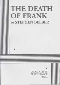 The Death of Frank - Acting Edition by Stephen Belber | Goodreads