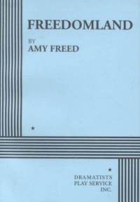 Freedomland by Amy Freed | Goodreads