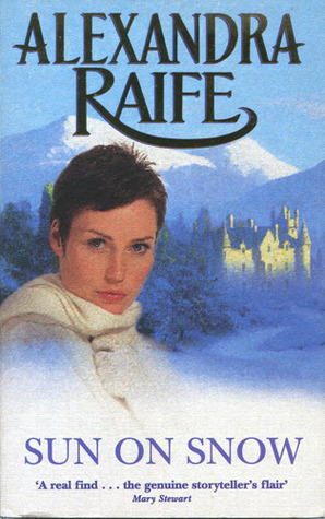 Sun on Snow by Alexandra Raife | Goodreads