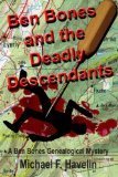 Ben Bones and the Deadly Descendants by Michael Havelin | Goodreads
