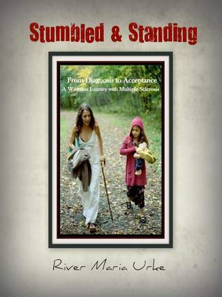 Stumbled & Standing: from Diagnosis to Acceptance- A woman's journey ...