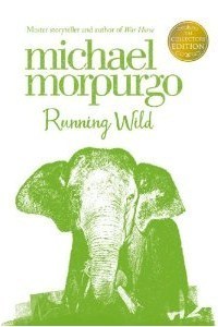 Running Wild (Collector's Edition) by Michael Morpurgo | Goodreads