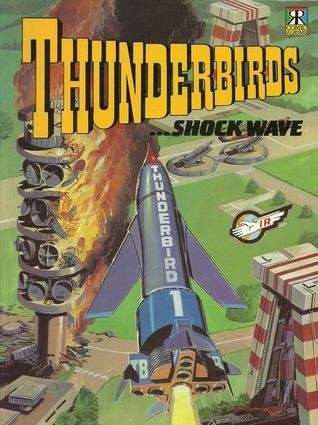 Thunderbirds... Shock Wave by Alan Fennell | Goodreads