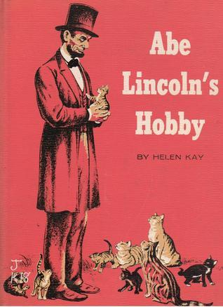 Abe Lincoln's Hobby by Helen Kay | Goodreads
