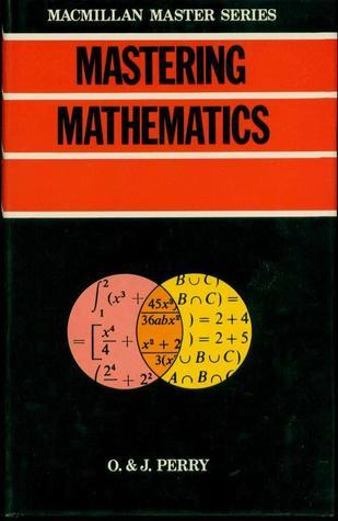 Mastering Mathematics by O Perry; J Perry | Goodreads