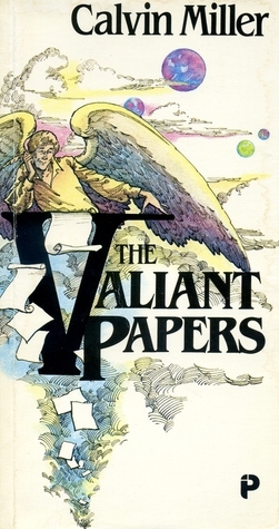 Valiant Papers by Calvin Miller | Goodreads