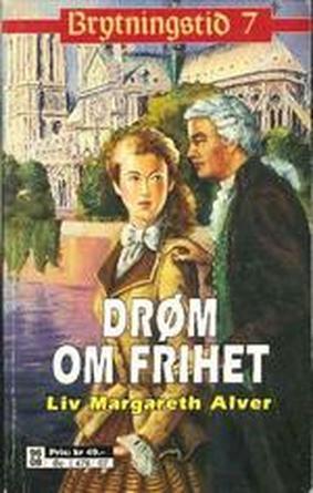 Drøm om frihet (Brytningstid, #7) by Liv Margareth Alver | Goodreads