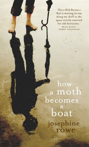 How A Moth Becomes A Boat by Josephine Rowe | Goodreads