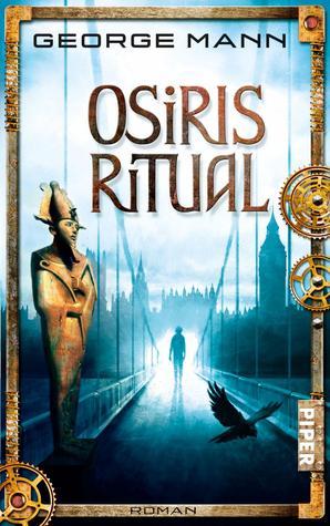 Osiris Ritual (Newbury and Hobbes, #2) by George Mann | Goodreads