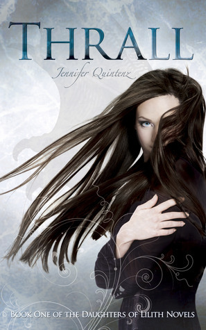 Thrall (Daughters of Lilith, #1) by Jennifer Quintenz | Goodreads