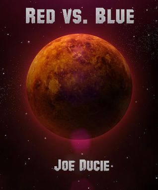 Red vs. Blue by Joe Ducie | Goodreads