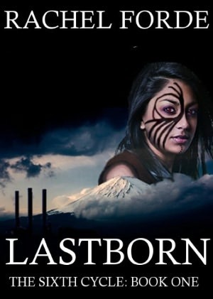 Lastborn (The Sixth Cycle) by Rachel Forde | Goodreads