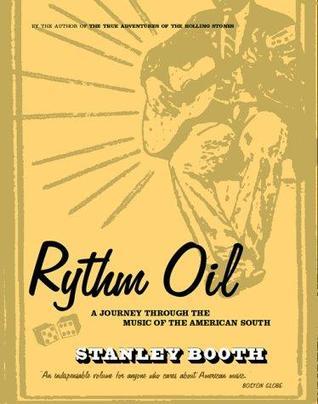 Rythm Oil: A Journey Through The Music Of The American South by Stanley ...