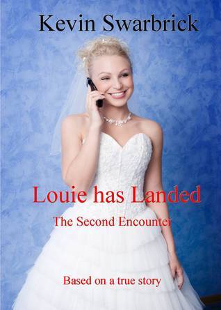 Louie has Landed: 'The Second Encounter' by Kevin Swarbrick | Goodreads