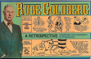 A Retrospective by Rube Goldberg | Goodreads
