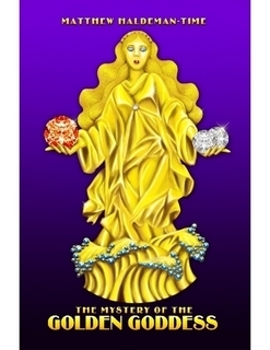 The Mystery of the Golden Goddess by Matthew Haldeman-Time | Goodreads