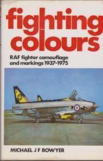 Fighting colours: RAF fighter camouflage and markings, 1937-1975 by ...