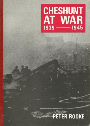 Cheshunt At War 1939-1945 by Peter Rooke | Goodreads