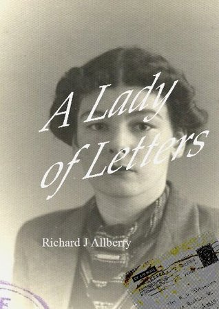 A Lady of Letters by Richard Allberry | Goodreads