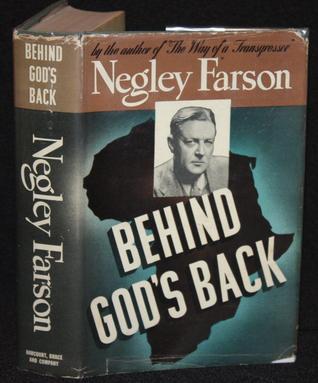 Behind God's Back by Negley Farson | Goodreads