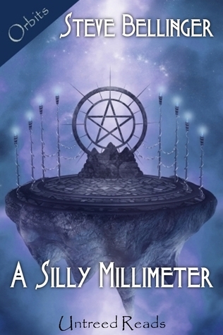A Silly Millimeter by Steve Bellinger | Goodreads