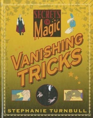 Vanishing Tricks (Secrets of Magic) by Stephanie Turnbull | Goodreads